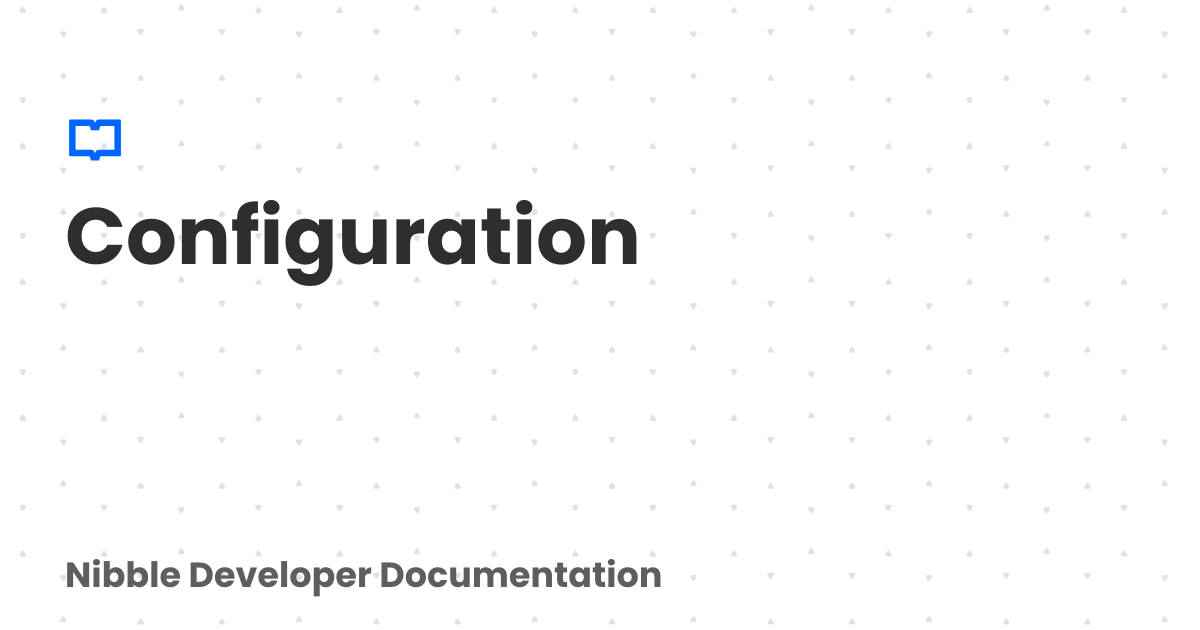 Configuration | Nibble Developer Documentation