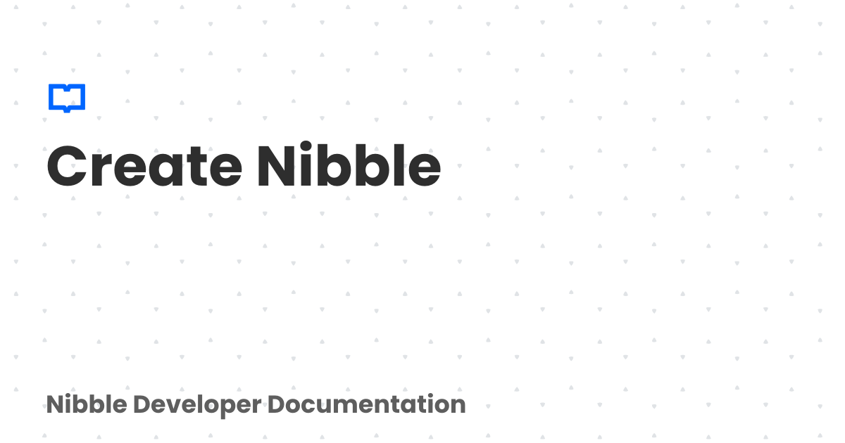 Create Nibble | Nibble Developer Documentation