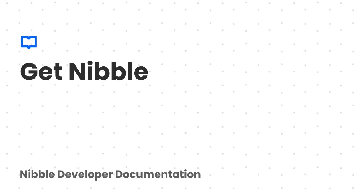 Get Nibble | Nibble Developer Documentation