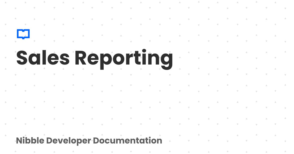 Sales Reporting | Nibble Developer Documentation